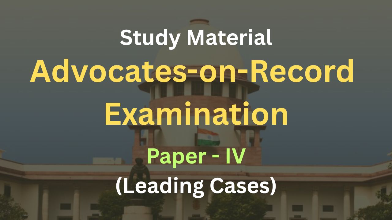 [STUDY MATERIAL] AOR EXAM PAPER-IV: Leading Cases - Vestralex
